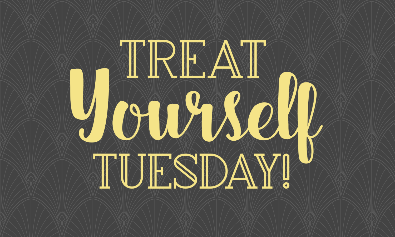 Treat Your Self Tuesday - Discount Tuesday — B & B Theatres