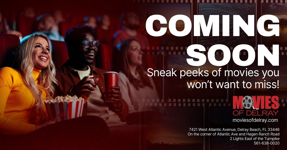 Coming Soon to Movies of Delray — Movies of Delray